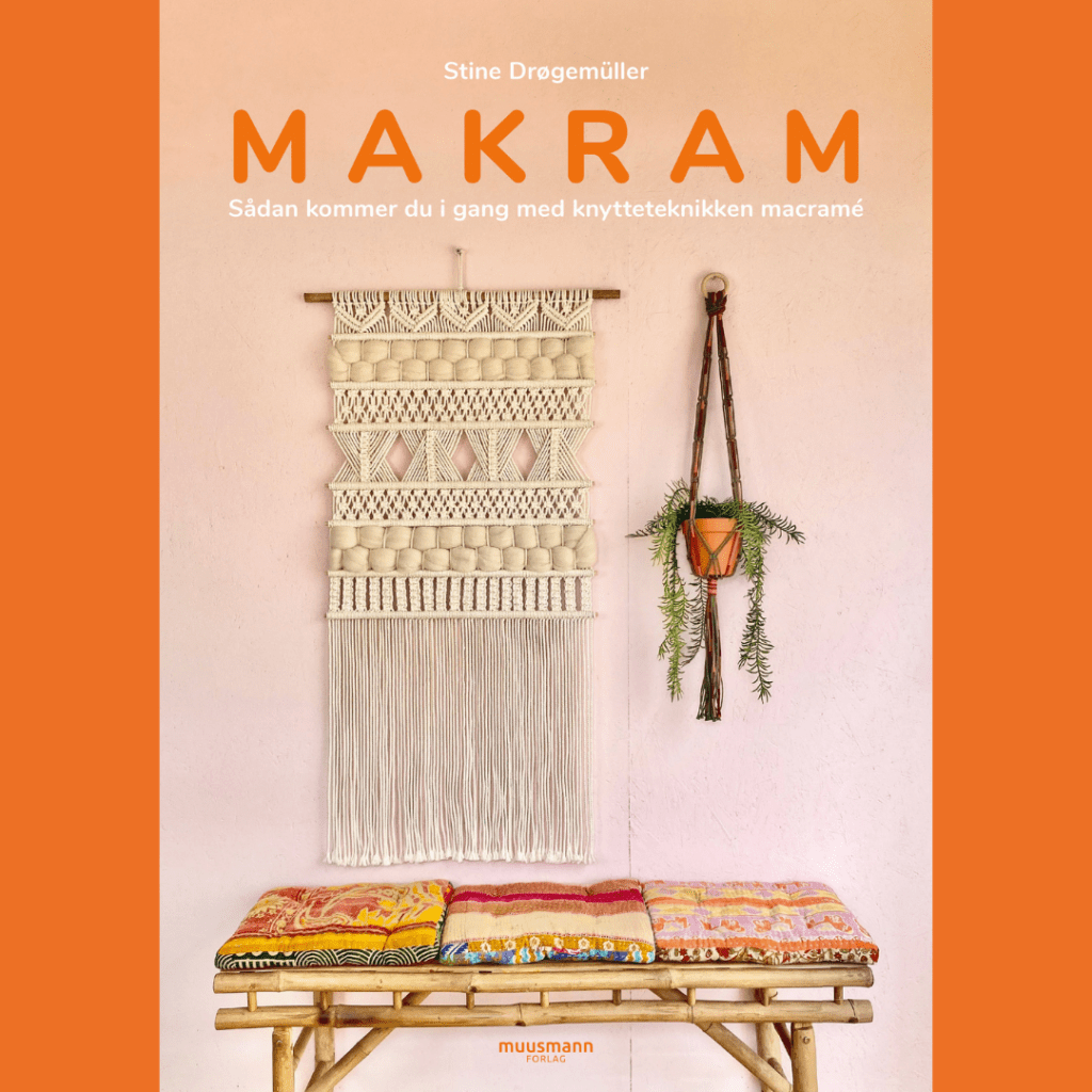 Bog | MAKRAM – Sådan kommer du i gang med knytteteknikken macramé – MAKRAM